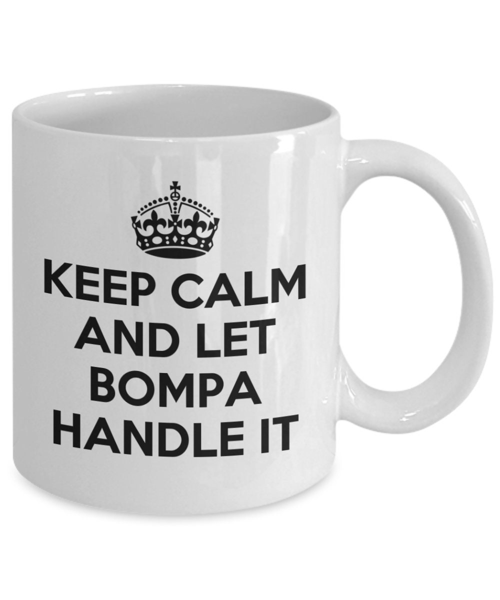 Bompa Gifts - Keep Calm and Let Bompa Handle It - Bompa Mug - Grandpa ...