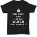 Dutch Tshirt - Keep Calm and Let the Dutch Girl Handle It - Black ...