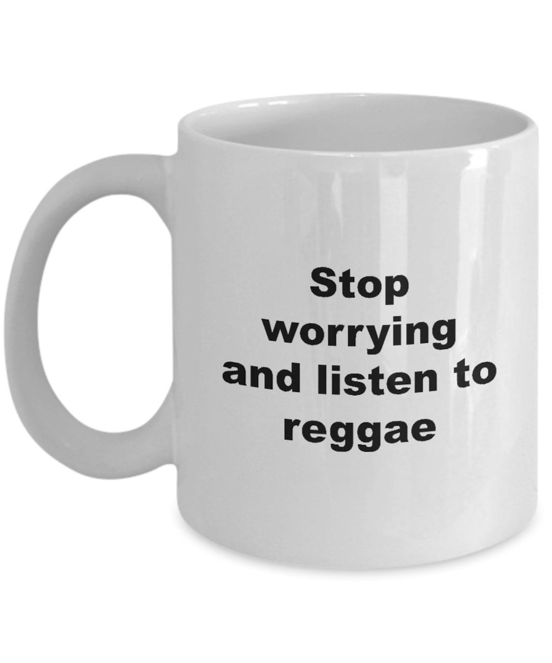 Reggae Mug - Stop Worrying and Listen to Reggae - Funny Mug for Reggae ...