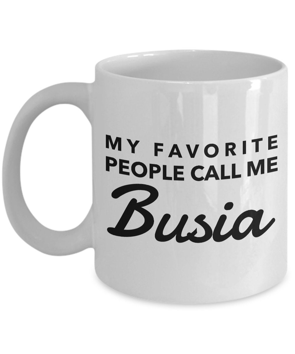 Busia Gifts My Favorite People Call Me Busia Busia Mug - Etsy