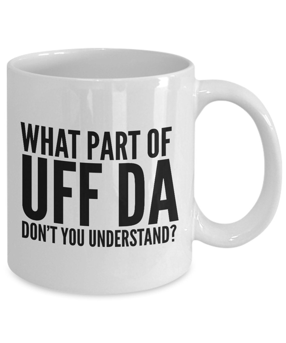 UFF DA Mug - Scandinavian-american Norwegian Gift - White Mug ...