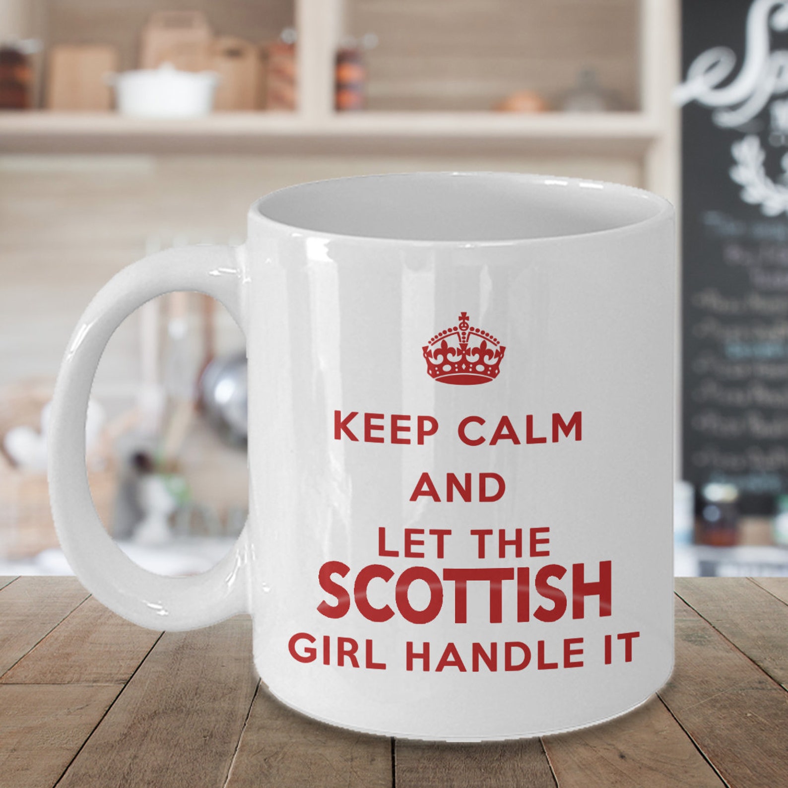 Scottish Mug - Keep Calm and Let the Scottish Girl Handle It - Coffee ...