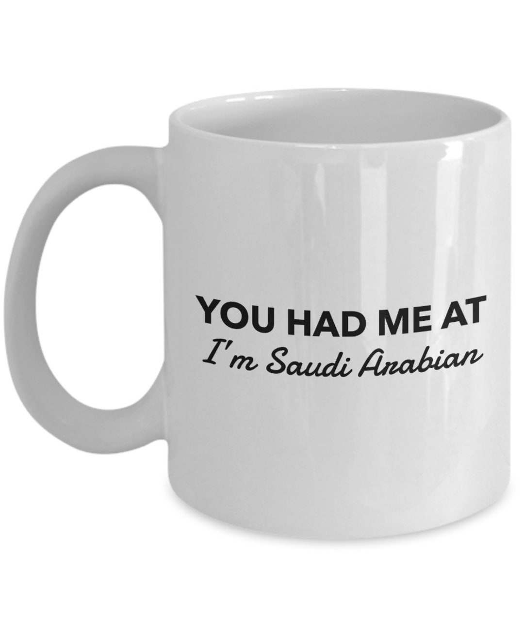 Saudi Mug - You Had Me at I'm Saudi - Saudi Coffee Mug - Saudi Arabia ...