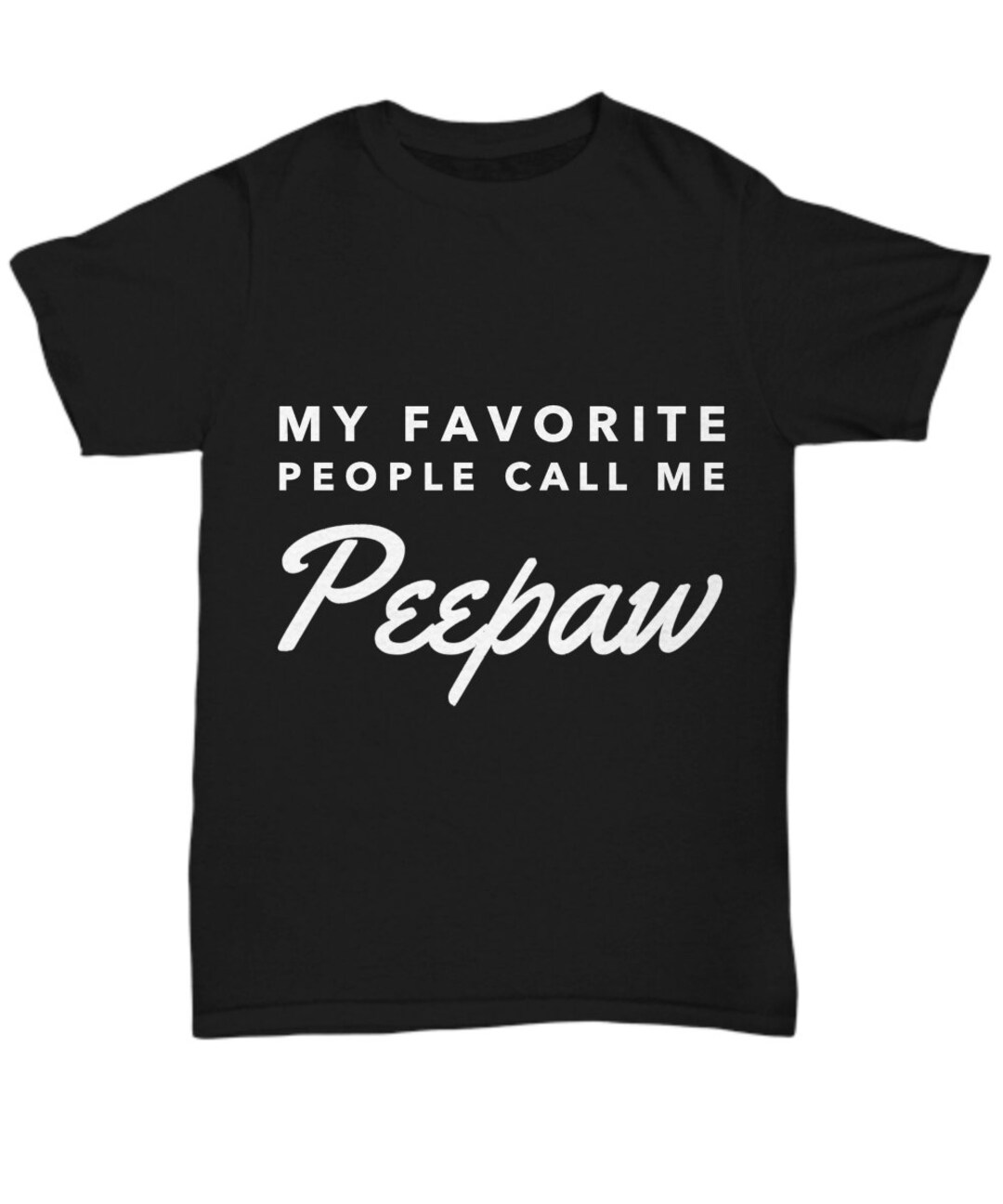 Peepaw Gifts - My Favorite People Call Me Peepaw - Peepaw Tshirt ...