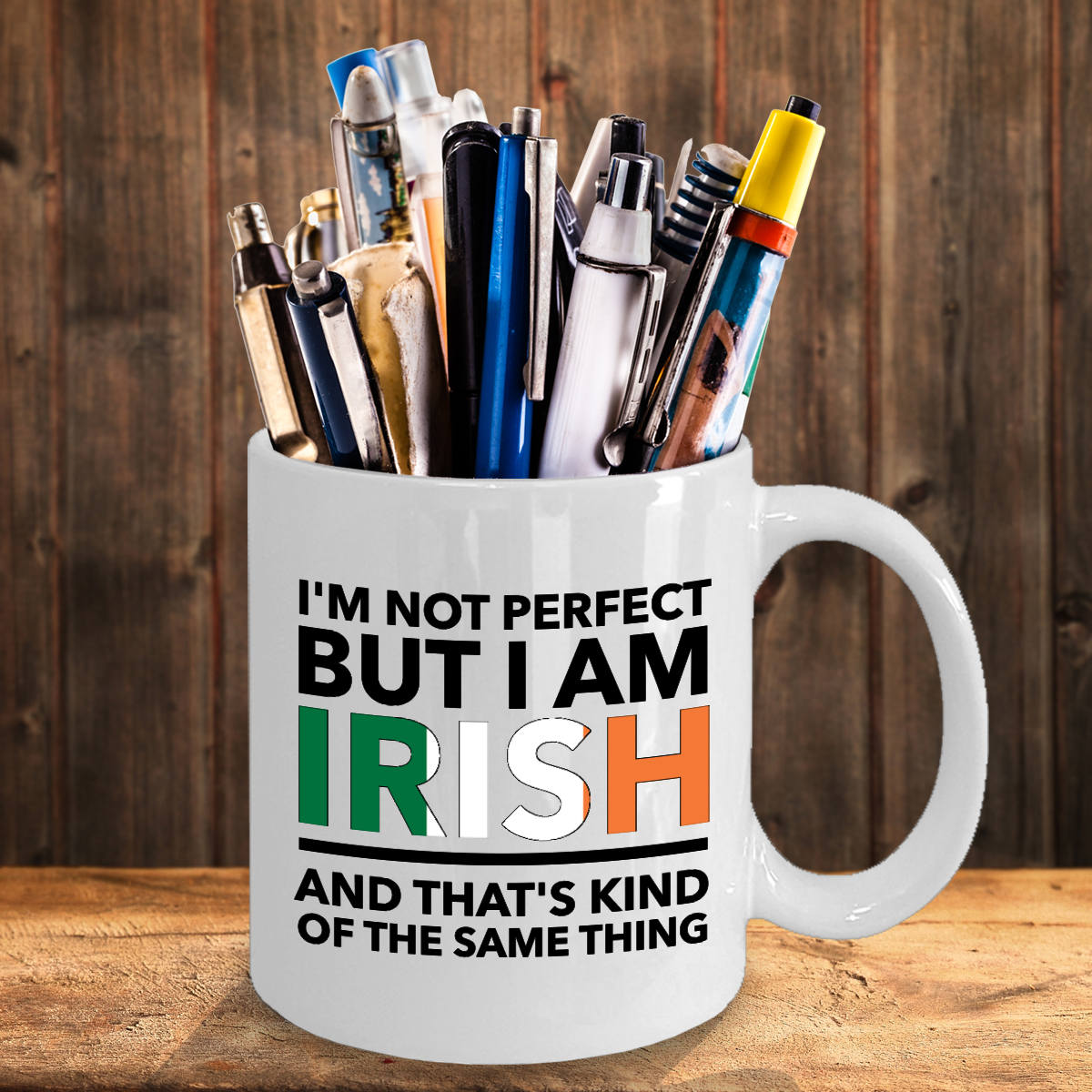 Irish Gifts - I'm Not Perfect but I Am Irish and That's Kind of the ...