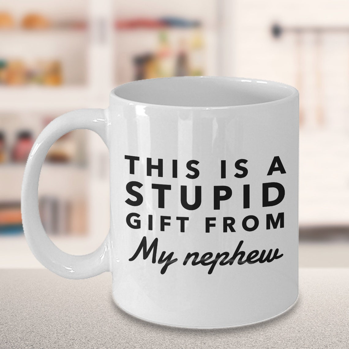 Stupid Gift From My Nephew Mug- White Elephant Gift - Gift for Uncle ...