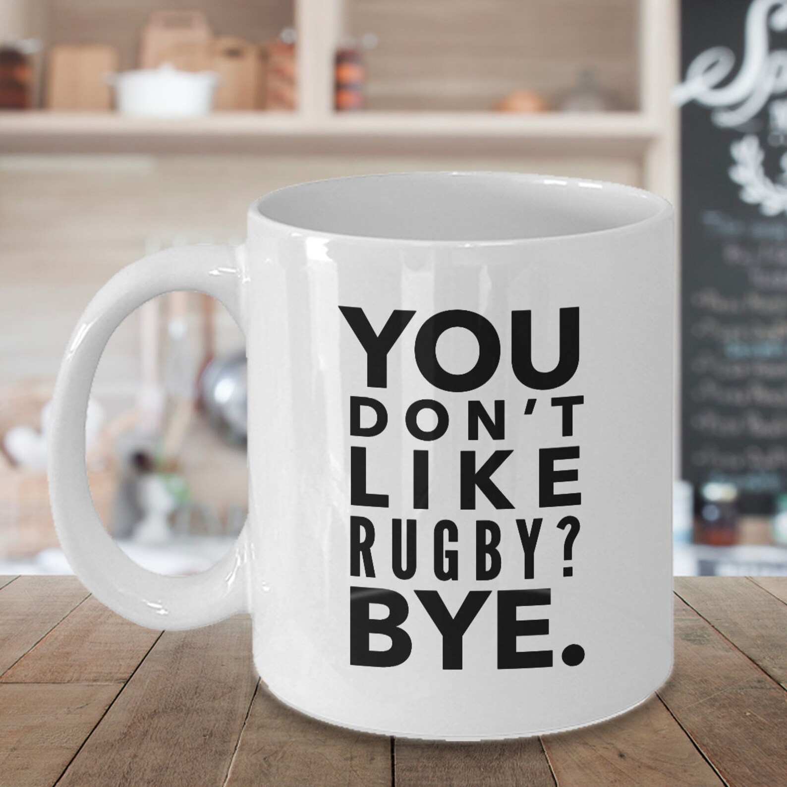 Rugby Mug You Don't Like Rugby BYE. Funny Rugby | Etsy