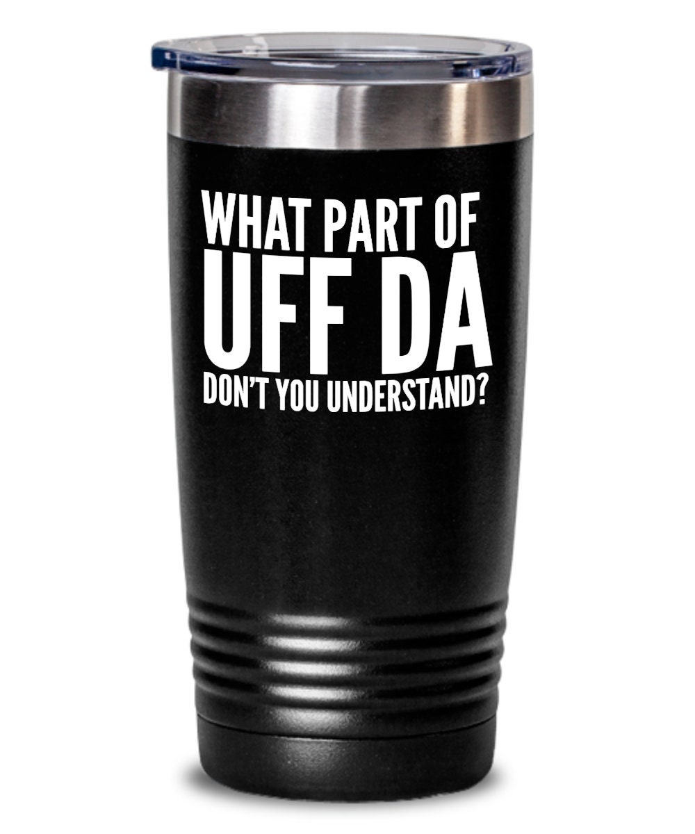 UFF DA Tumbler - Scandinavian-american Norwegian Gift - Minnesota Gift ...