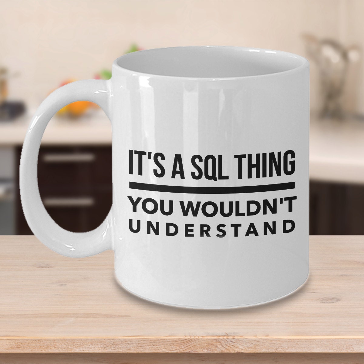 SQL Mug DBA Funny Gift It's a SQL Thing You - Etsy