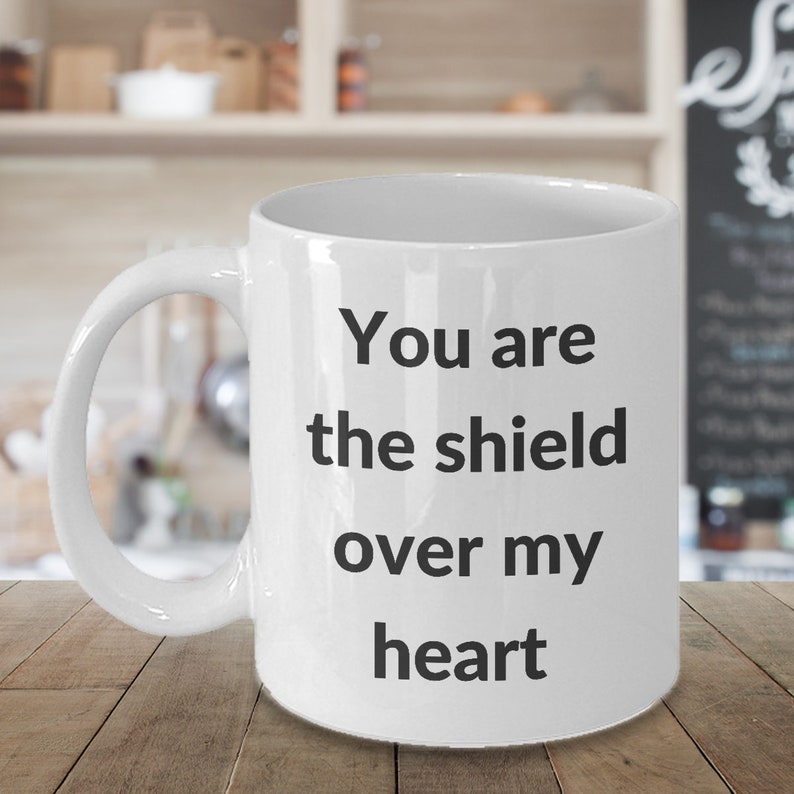 Love Mug - You Are the Shield Over My Heart - Valentine's Day Gift Idea ...