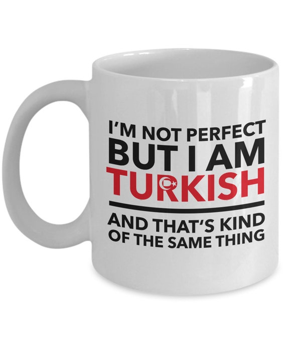 Turkish Mug I'm Not Perfect but I Am Turkish and | Etsy
