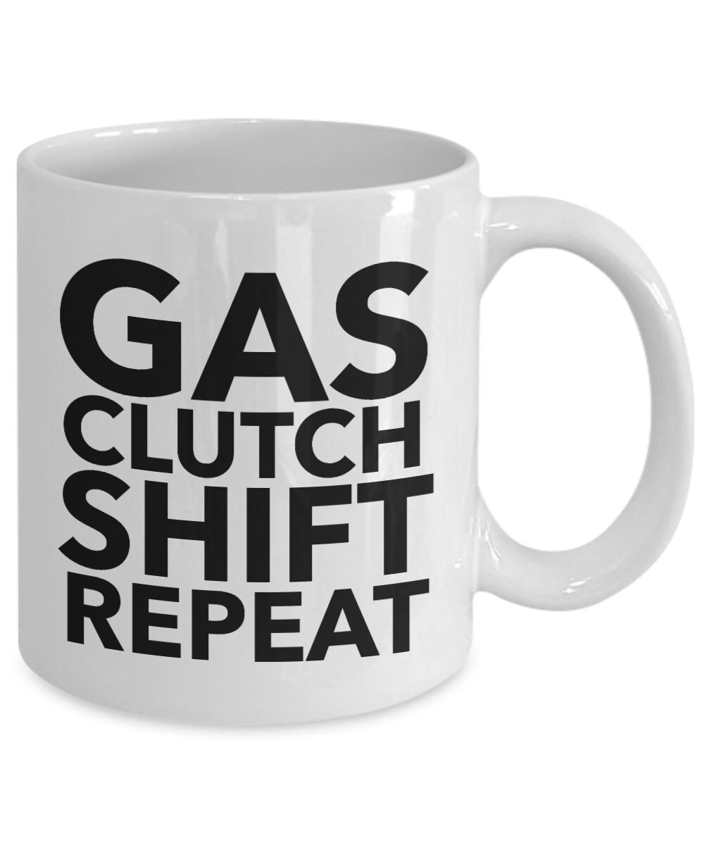 Trucker Mug gas Clutch Shift Repeat Funny Gift for Truck | Etsy