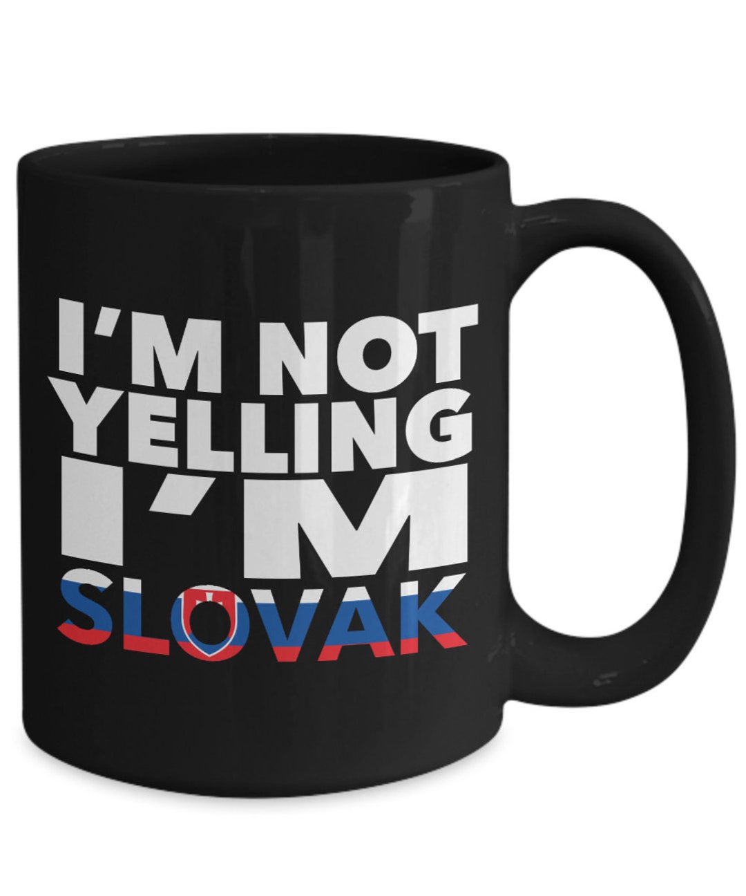 Slovak Mug - I'm Not Yelling, I'm Slovak - Slovak Gifts - Slovak Flag ...