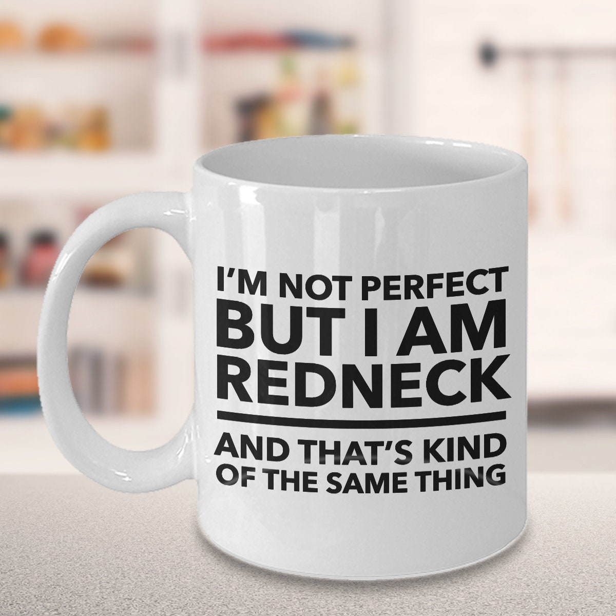 Redneck Mug I'm Not Perfect but I Am Redneck and | Etsy