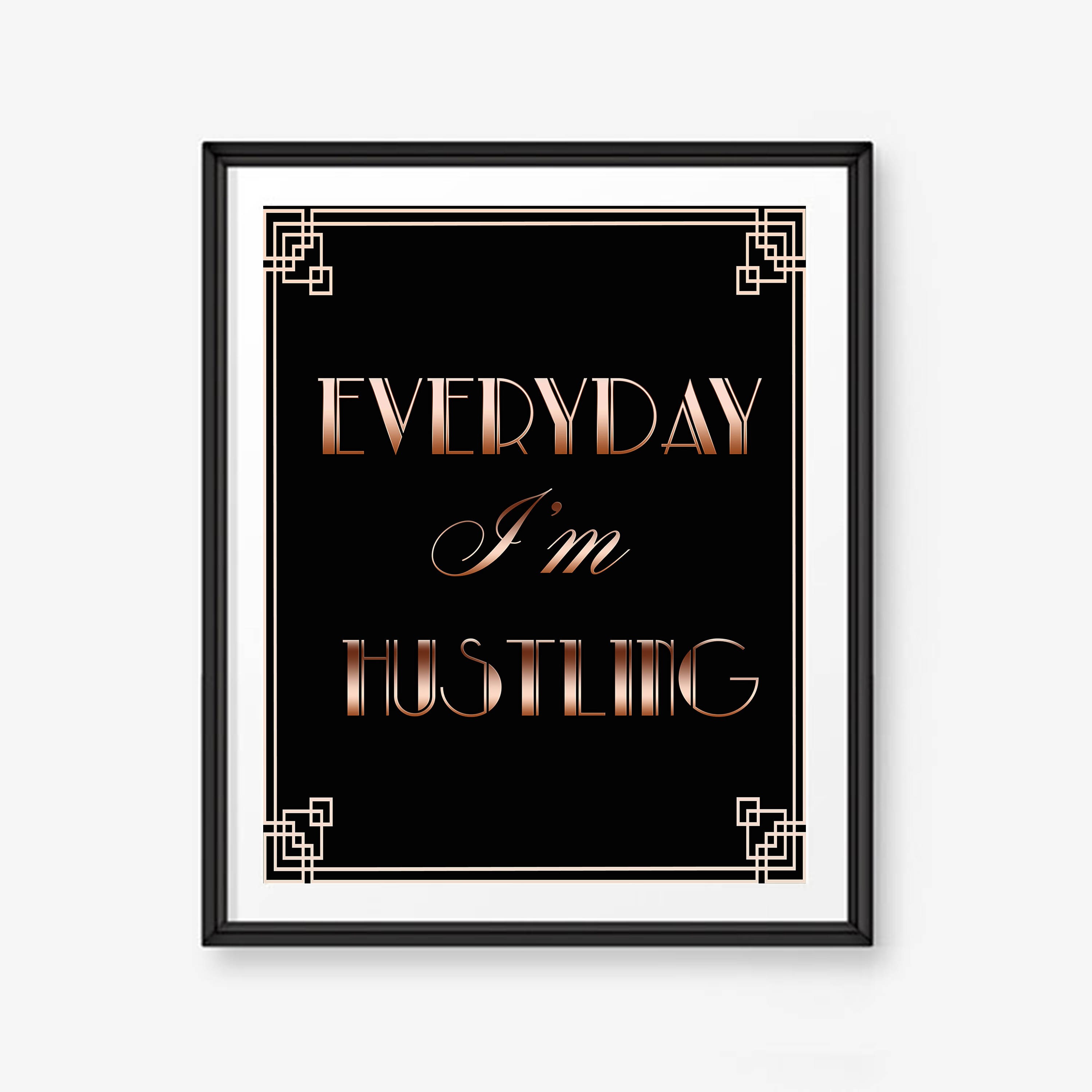 Everyday I'm Hustlin Every Day Im Hustling Hustle Print | Etsy