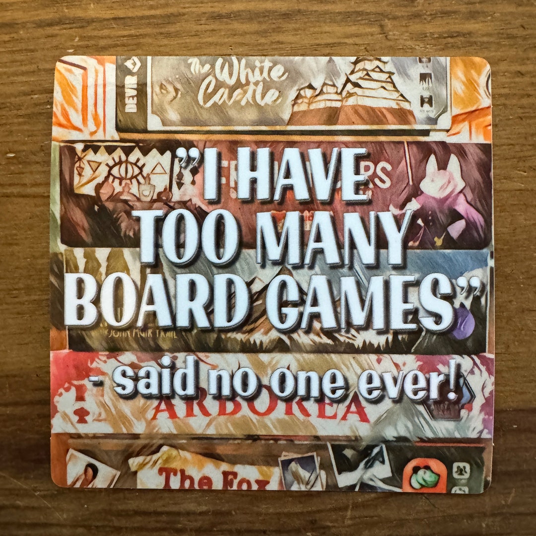 Board Game Collector Sticker: "i Have Too Many Board Games -- Said No ...