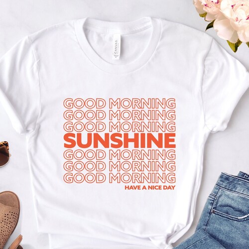Good Morning Sunshine Inspirational T-shirt Inspirational - Etsy