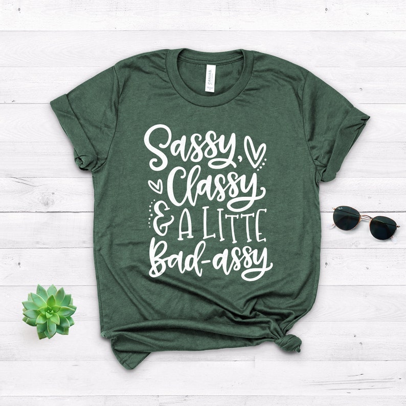 Sassy Shirt Shirts With Sassy Sayings Sass Shirt Classy Etsy