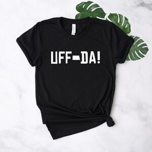 North Dakota Tshirt ∙ Fargo Shirt ∙ Uff Da Shirt ∙ Bismarck Shirt ∙ ...