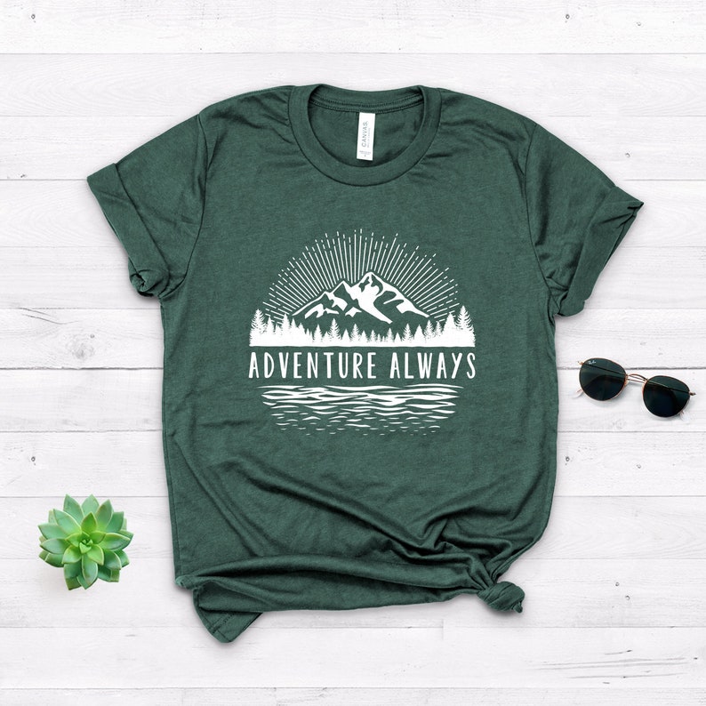 Mountains T-Shirt Adventure Always Shirt Mountain Shirt | Etsy