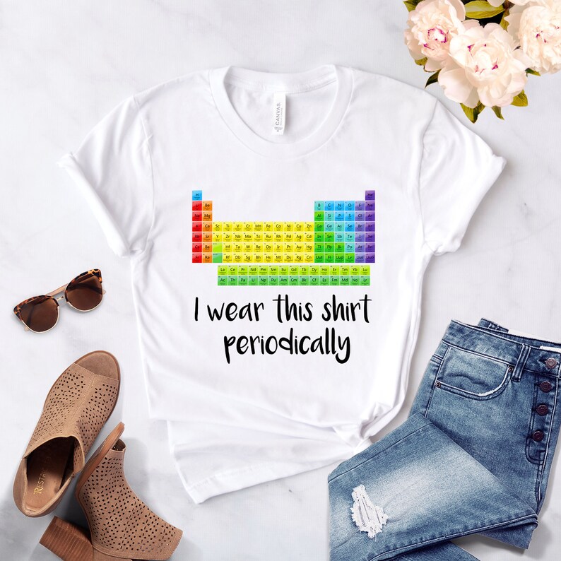 Periodic Table Shirt Chemistry Gift I Wear This Shirt | Etsy