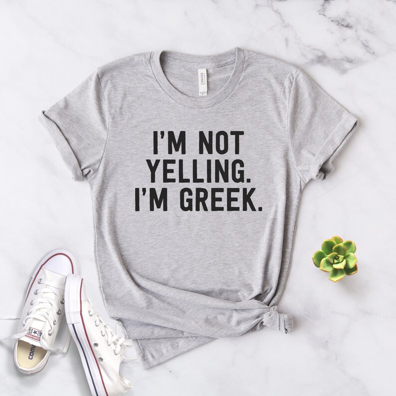 Greek Shirt Im Not Yelling I'm Greek Greece Pride - Etsy