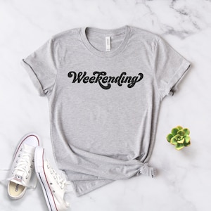 Weekend Shirt Weekending Shirt Hello Weekend Shirt Getaway Shirts ...