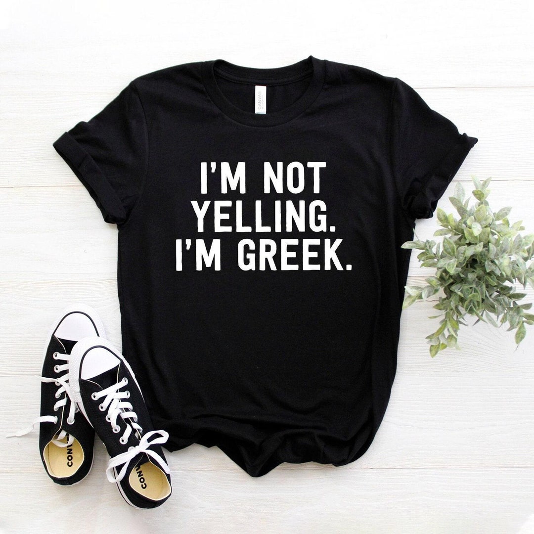 Greek Shirt ∙ I’m Not Yelling I'm Greek ∙ Greece Pride ∙ Proud Greece ...