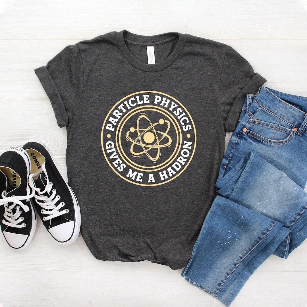 Physics Shirt ∙ Science Shirt ∙ Physics Student Shirt ∙ Particle ...