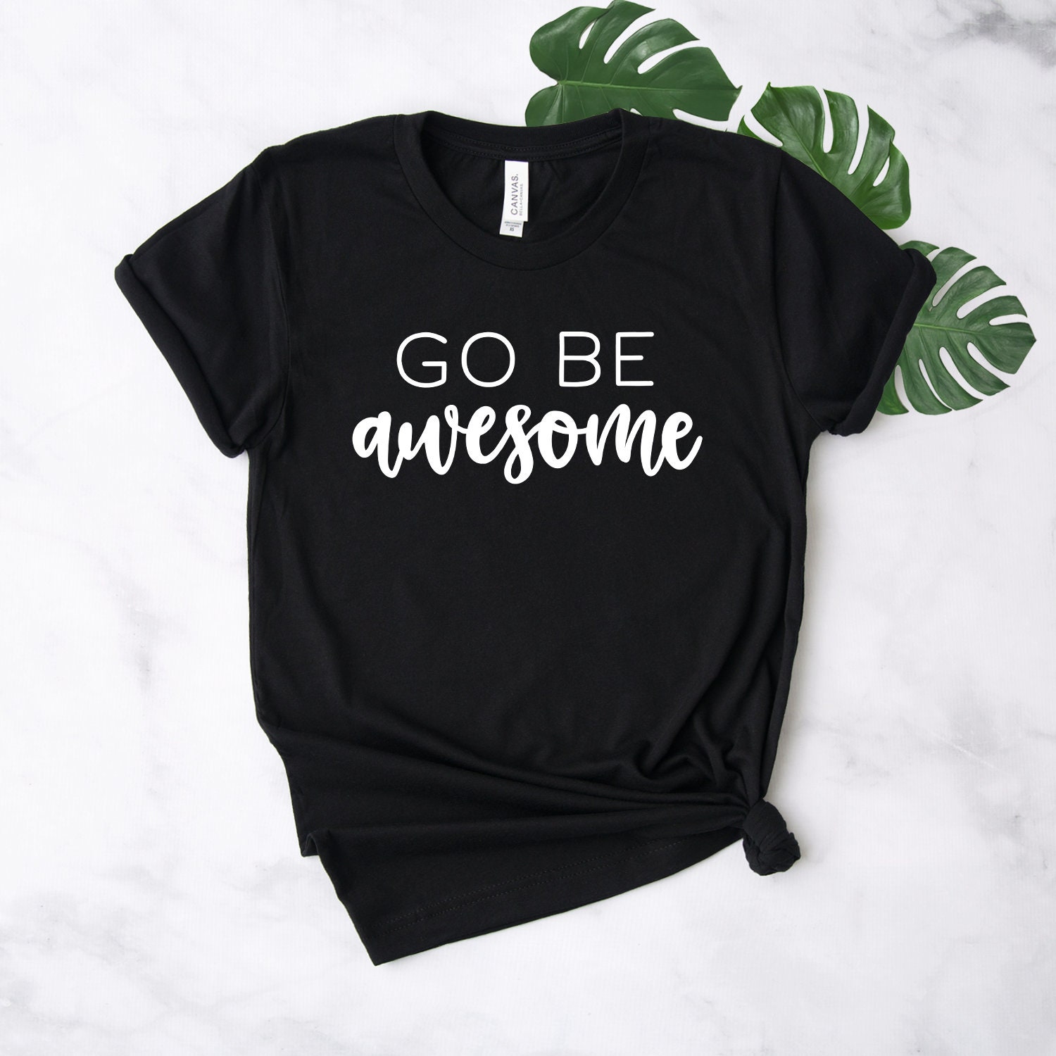Go Be Awesome Shirt Inspiration Shirt Inspirational Shirt | Etsy
