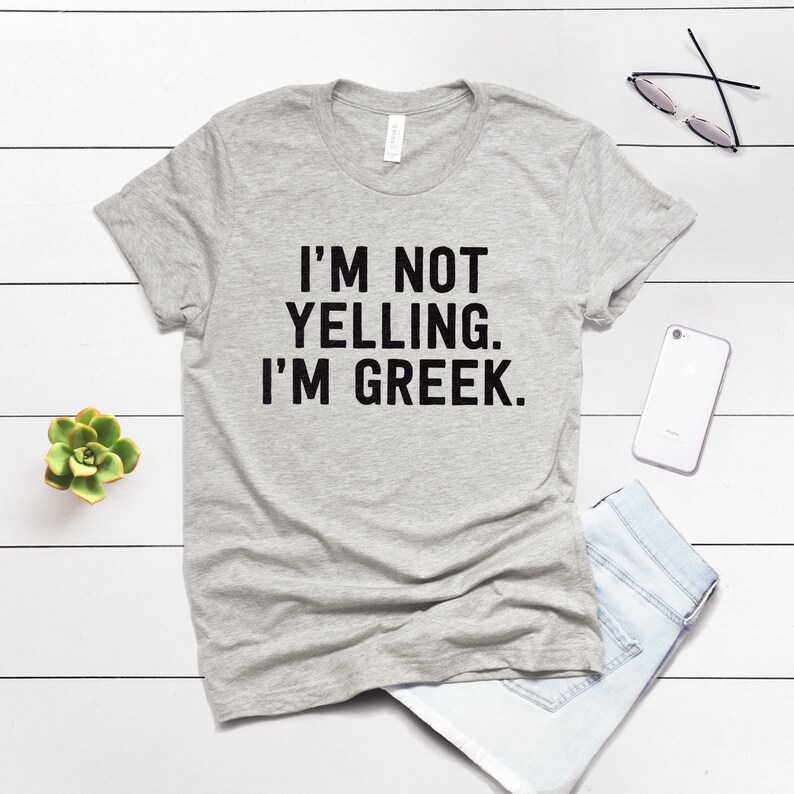 Greek Shirt Im Not Yelling I'm Greek Greece Pride | Etsy