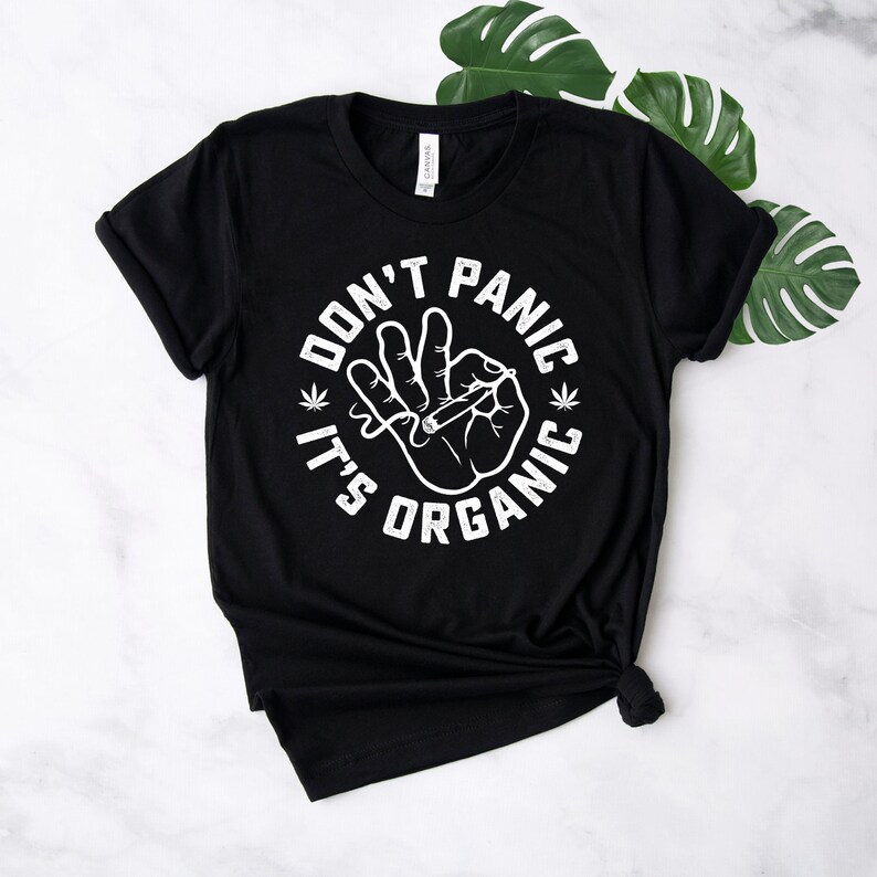 Weed Shirt Dont Panic Its Organic Shirt Botanical - Etsy