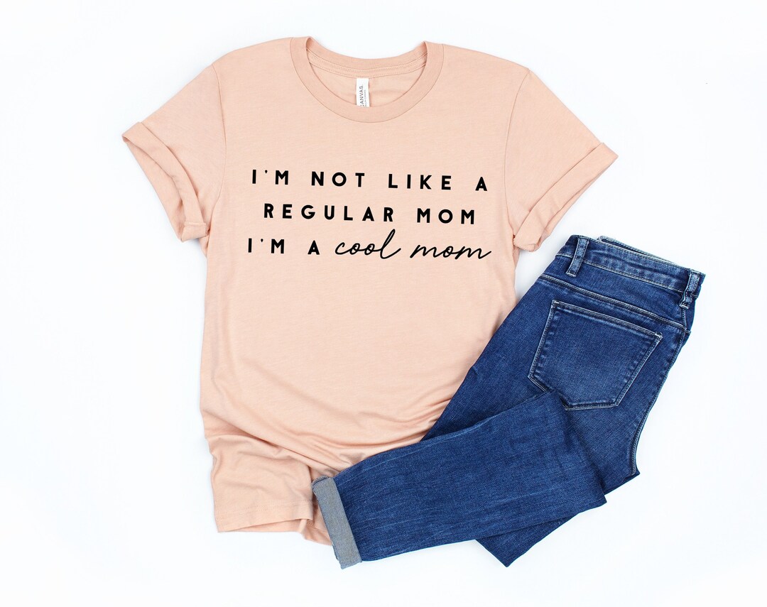 Cool Mom Shirt, Gift for Mom, Mother's Day Shirt, Funny Mom Shirts ...