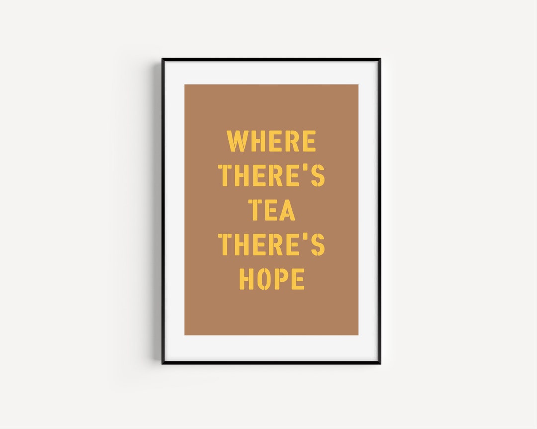 Where There's Tea There's Hope Art Print Modern - Etsy