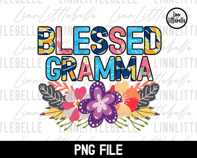 Blessed Gramma PNG Gramma With Flowers PNG Sublimation | Etsy