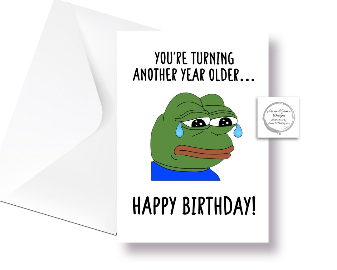 Sad Frog Viral Meme Greeting Card Pepe the Frog Happy Birthday You're ...