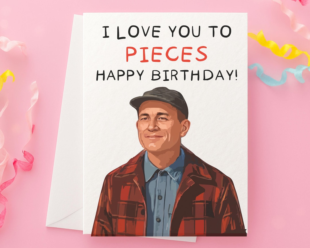 Serial Killer Greeting Card, Happy Birthday, I Love You to Pieces - Etsy