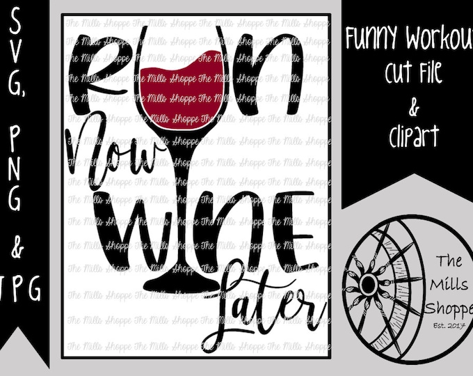 Run Now Wine Later, Funny Workout SVG, PNG, JPG - Etsy