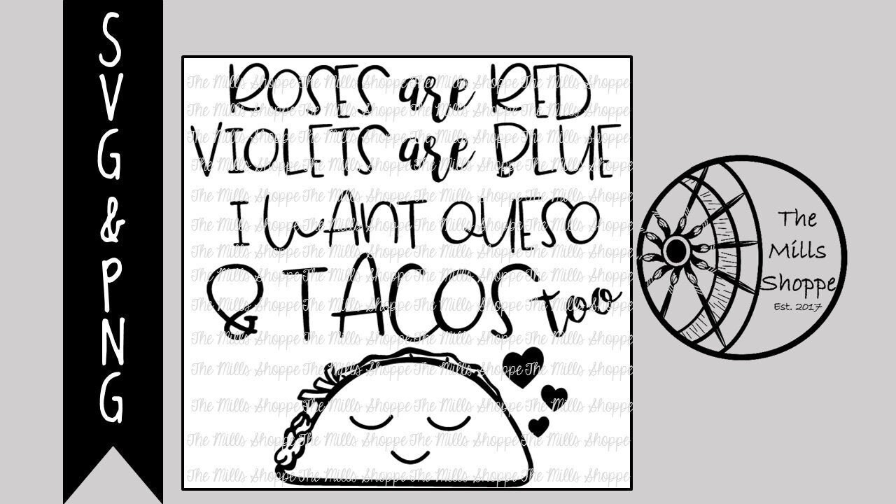 Roses Are Red Violets Are Blue I Want Queso & Tacos Too - Etsy