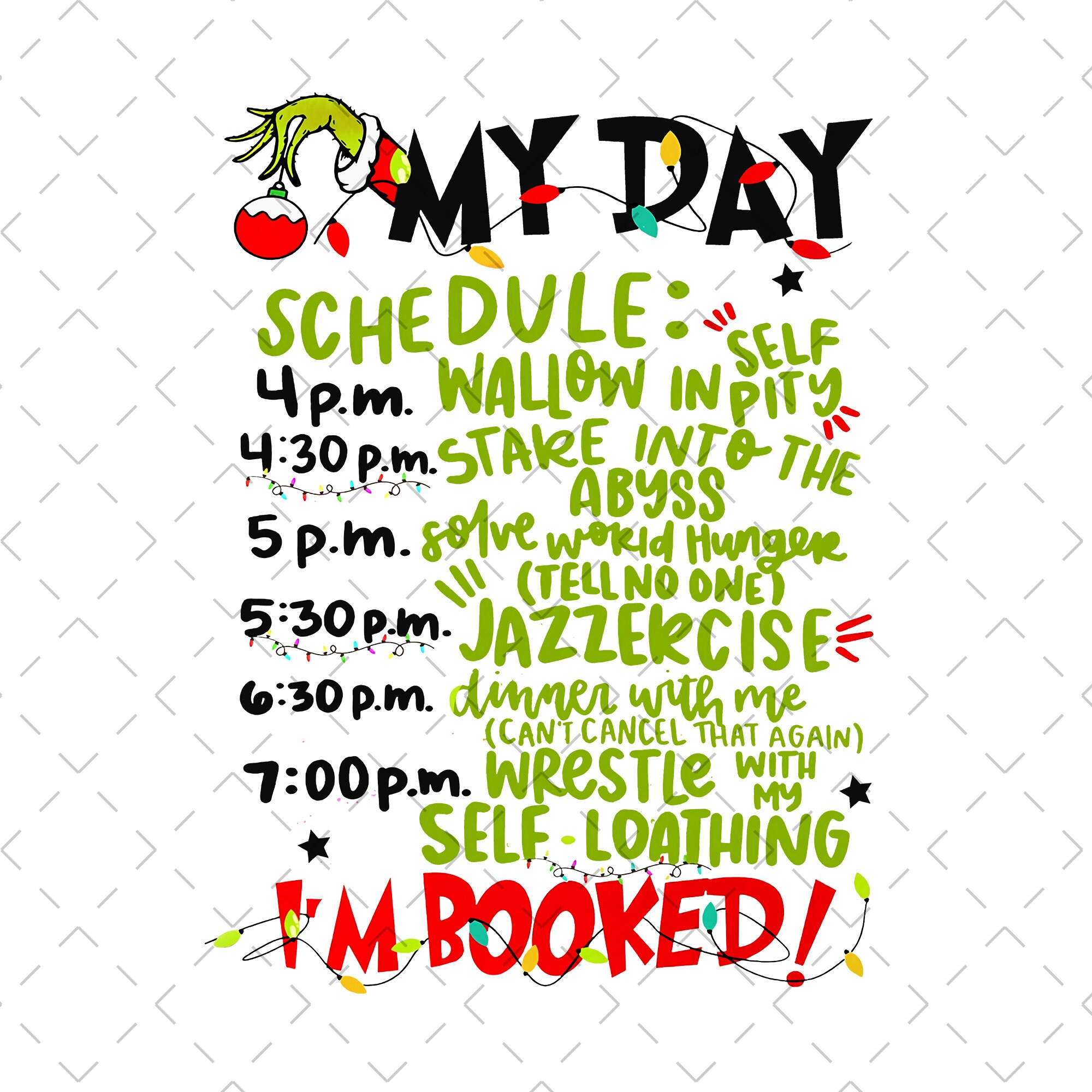 Grincmas Daily Schedule PNG, My Day I'm Booked Png, Grinc My Day Png ...