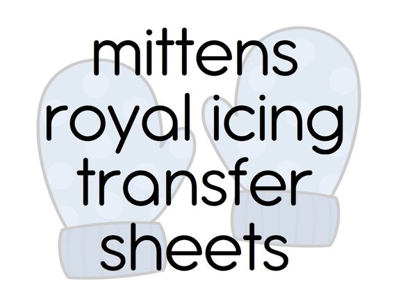 Mittens Royal Icing Transfer Sheets — Maddie's Cookie Co.