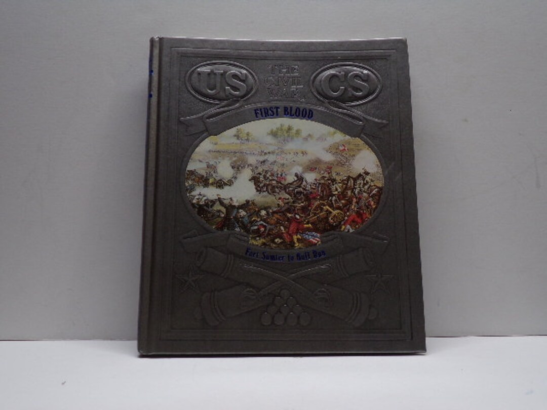 The Civil War First Blood Fort Suter to Bull Run Book From 1983. (books ...