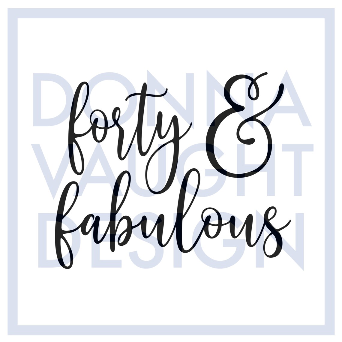 Forty & Fabulous SVG, 40th Birthday SVG, Forty SVG, Fabulous 40th Svg ...