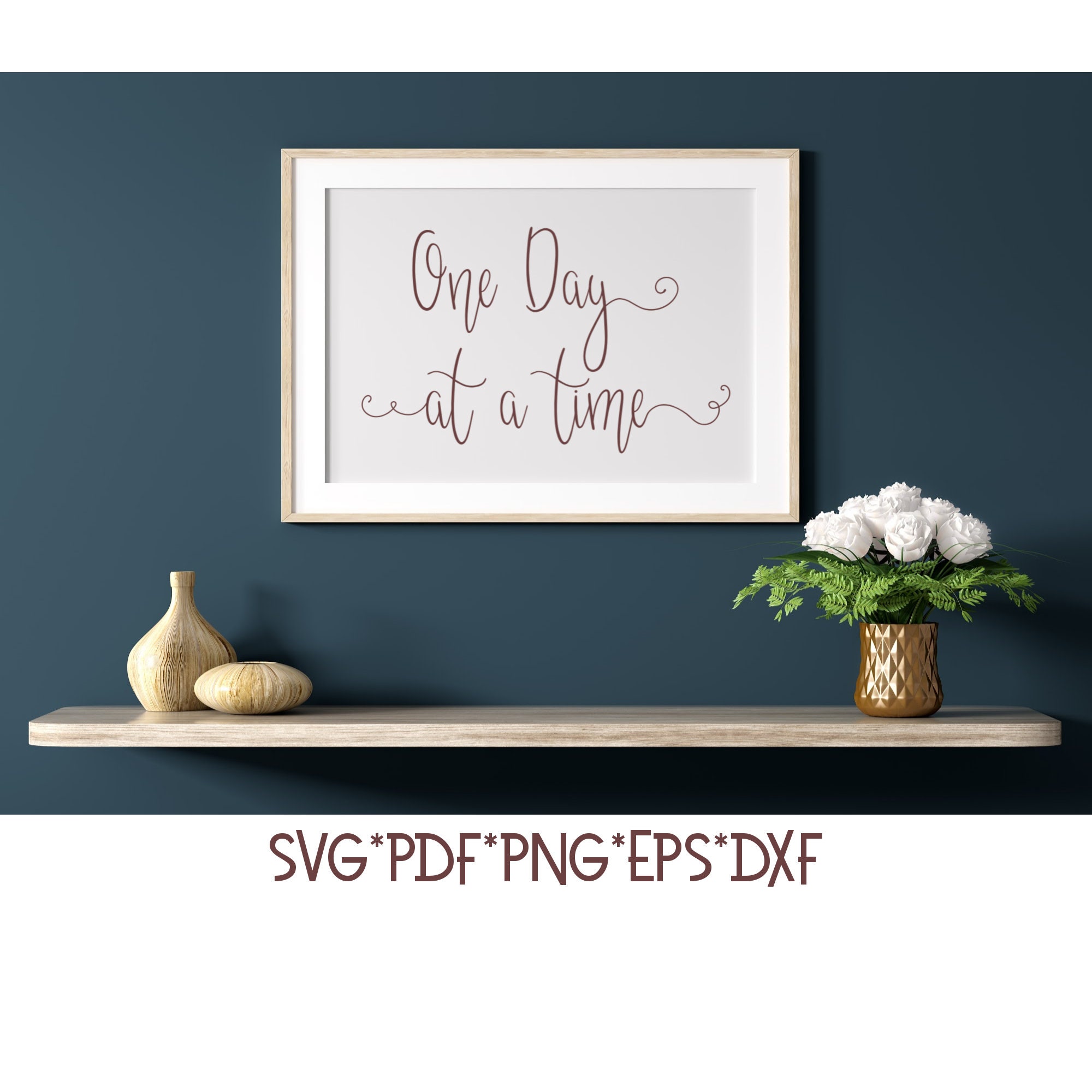 One Day at a Time SVG, One Day SVG, Patience SVG, Time Svg, One Day at ...