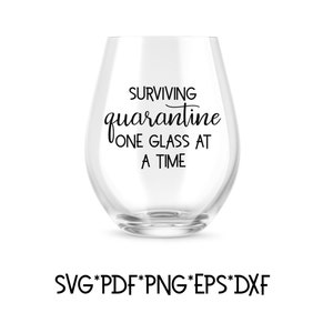 Surviving Quarantine One Glass at a Time SVG, Quarantine SVG, Covid SVG ...