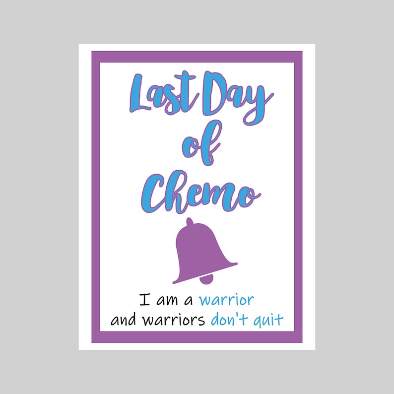 Printable Last Day of Chemo Sign Printable Chemo Signs - Etsy