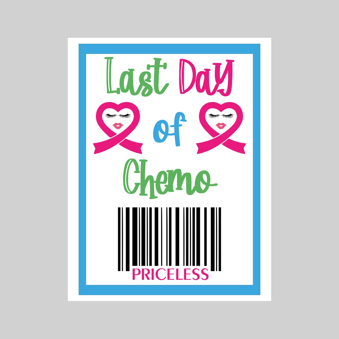 Last Day of Chemo Sign Printable Chemo Signs Priceless - Etsy
