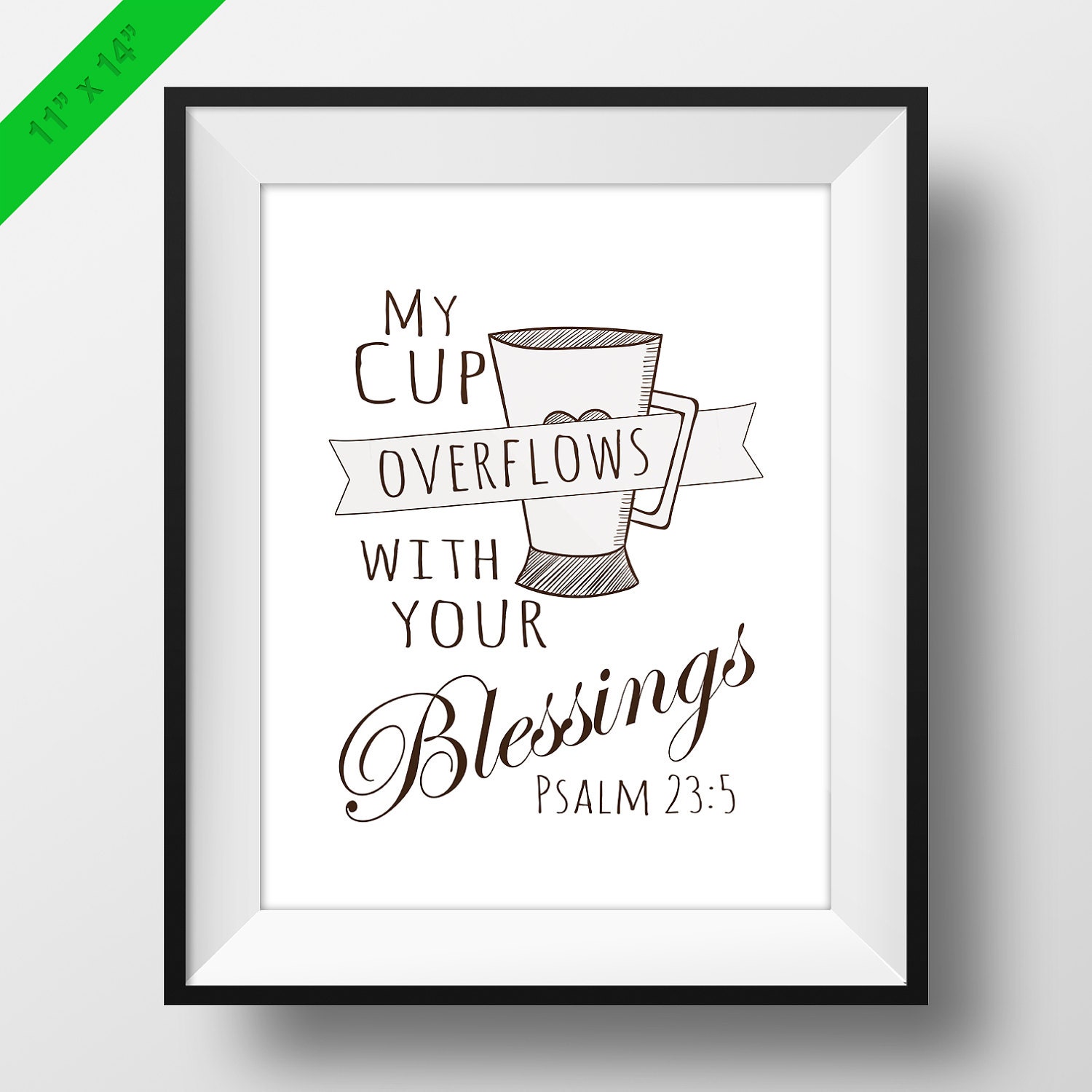 My Cup Overflows With Your Blessings - Psalms 23:5 • Printable Poster ...