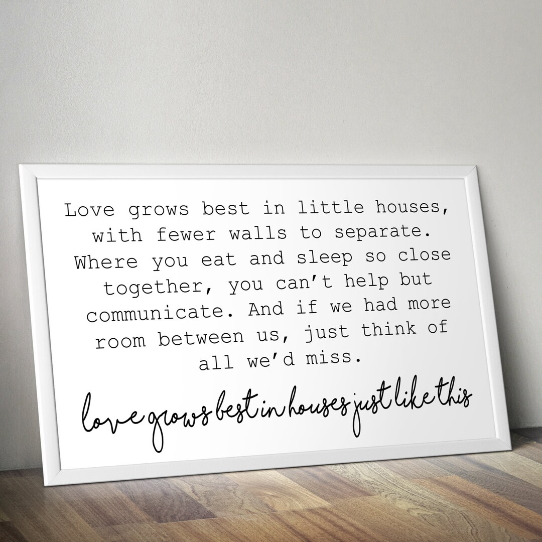 Love Grows Best in Little Houses Printable Poster • Little House Sign ...