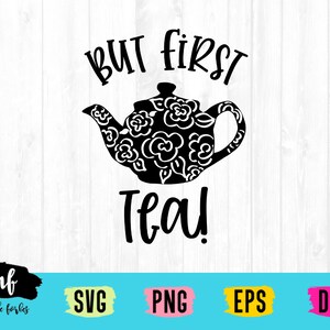 But First Tea SVG Cut File, Tea Svg, English Svg, British Svg, Floral ...